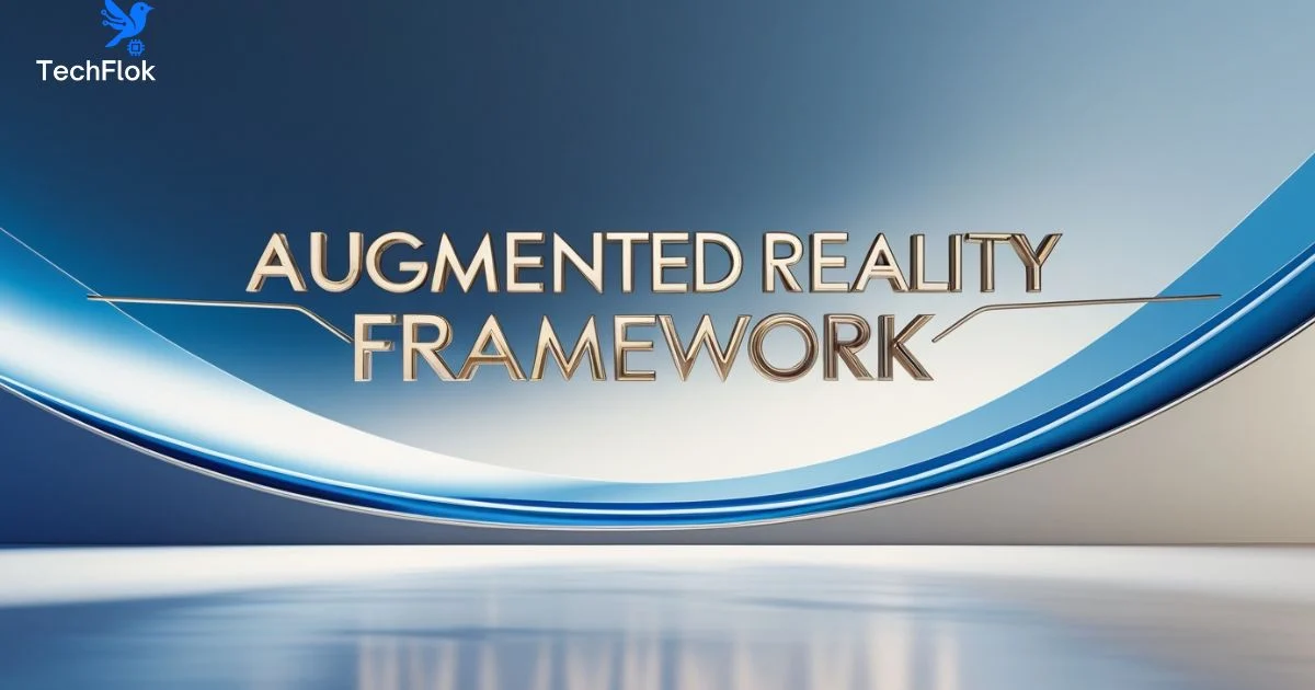 Augmented Reality Framework | top 10 powerful aR plateforms - TechFlok